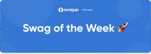 SwagUp - Swag of the Week
